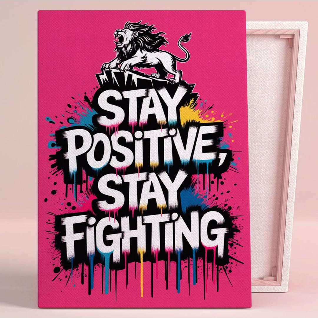 Stay Positive Stay Fighting Art Poster or Canvas Wall Art Modern Living ...