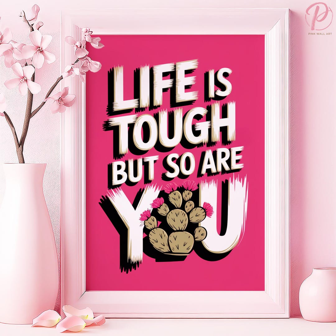 Life is Tough but so Are You Art Poster or Canvas Wall Art Modern ...