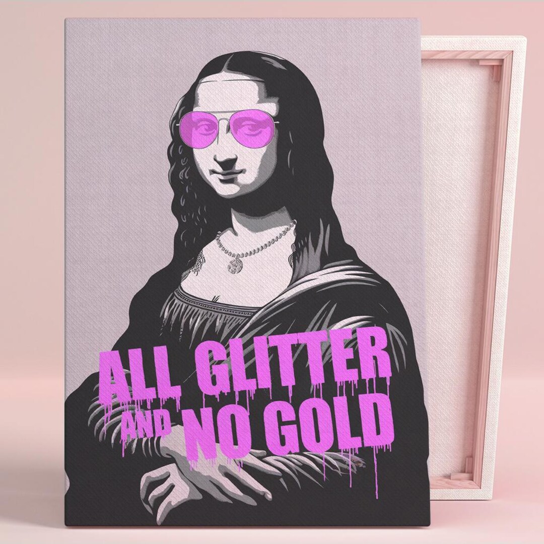 All Glitter and No Gold Art Poster or Canvas Wall Art for Modern Living ...