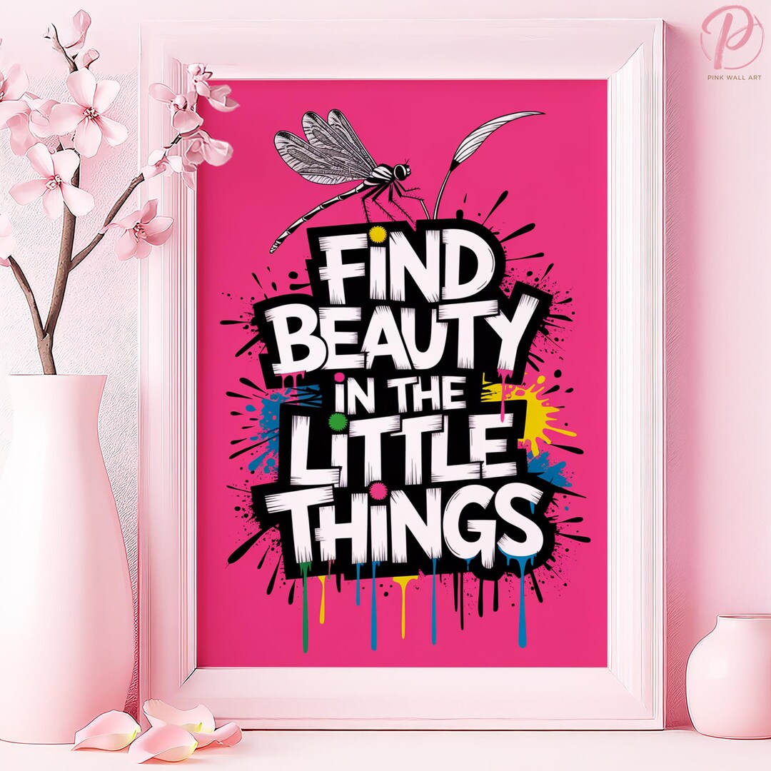Find Beauty in the Little Things Art Poster or Canvas Wall Art for ...