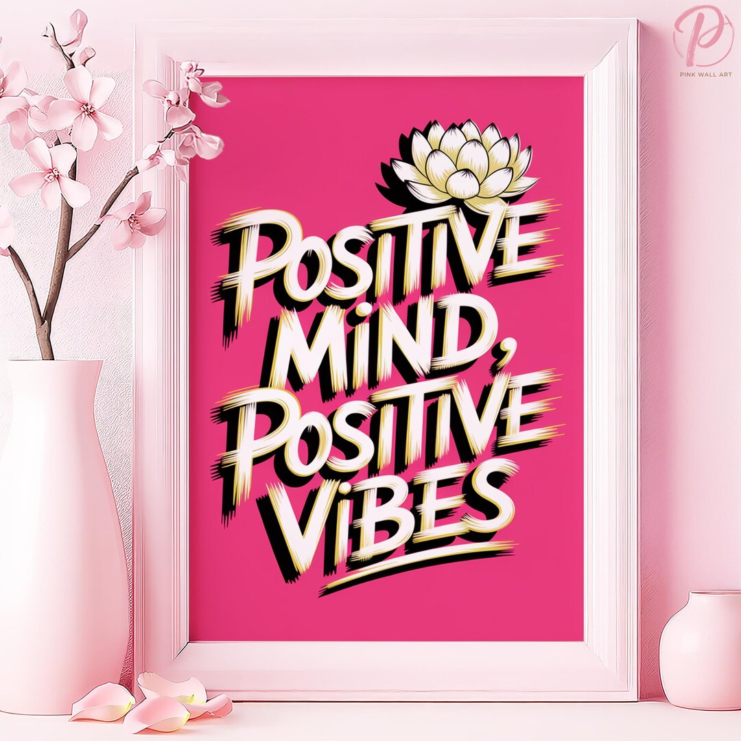 Positive Mind, Positive Vibes Art Poster or Canvas Wall Art for Modern ...