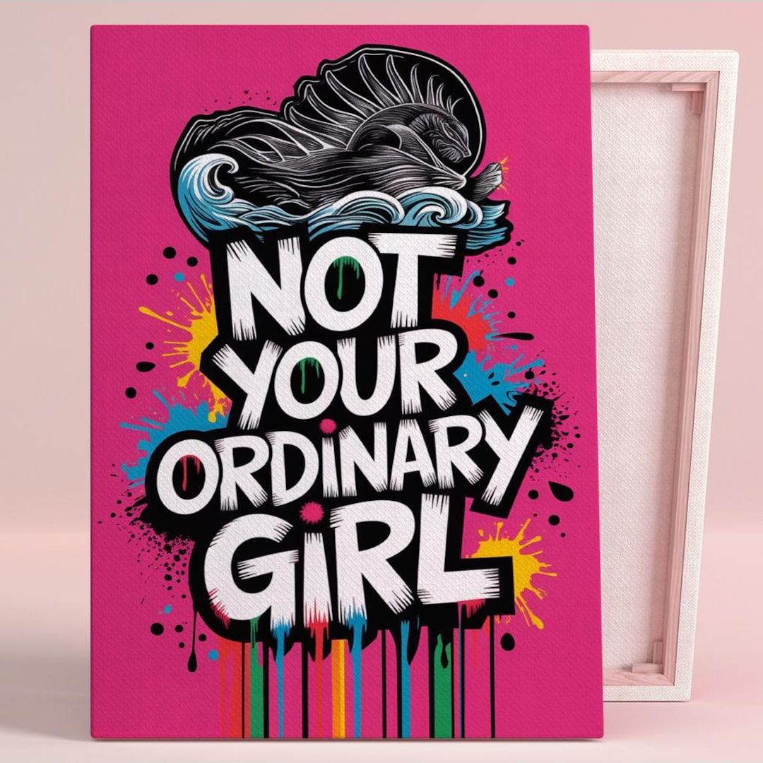 Not Your Ordinary Girl Art Poster or Canvas Wall Art for Modern Living ...
