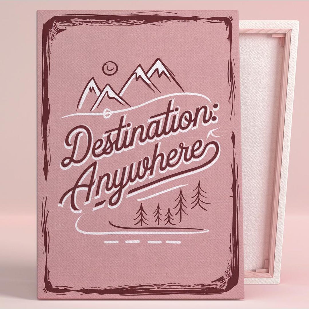 Destination: Anywhere Mountain Adventure Art Poster or Canvas Wall Art ...
