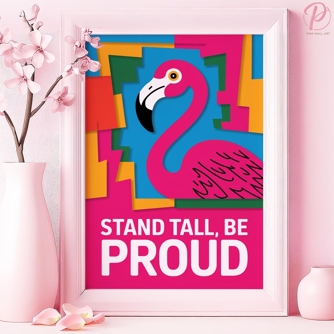 Stand Tall, Be Proud Flamingo Art Poster or Canvas Wall Art for Modern ...