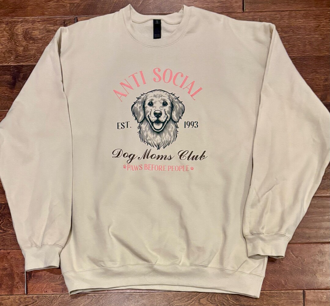 Custom Made Antisocial Dog Moms Club Sweatshirt - Etsy