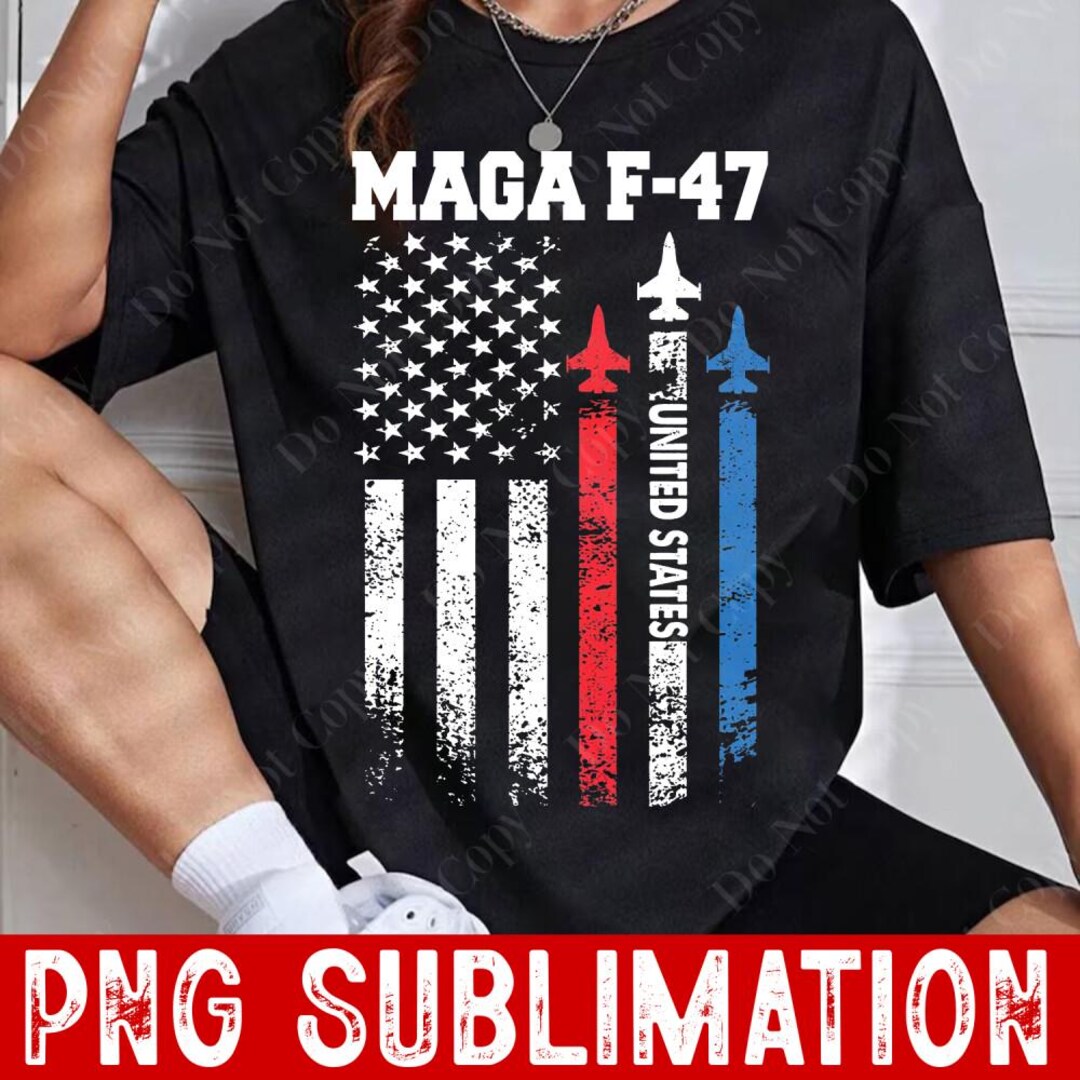Make America Fly Again F47 Png, F47 MAGA Png, F47 Fighter Jet Png, F-47 Jet Fighter Png, F47 ...