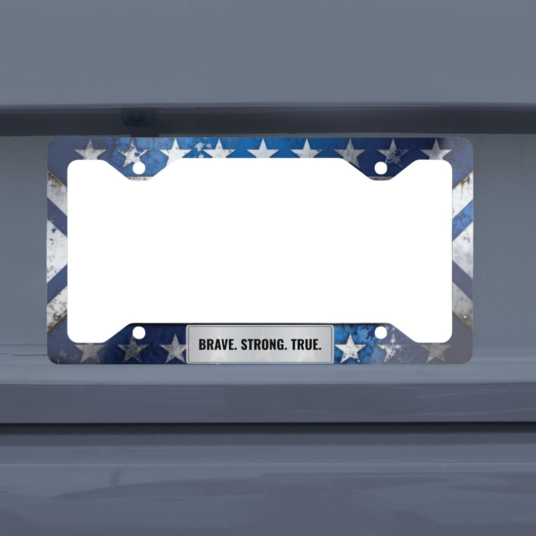 License Plate Frame, Patriotic Brave Strong True, Rugged Military Style ...