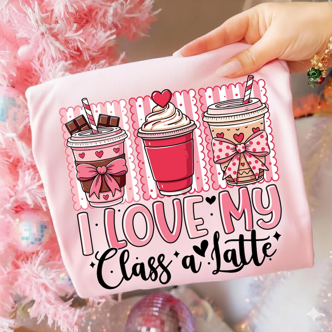 Preppy Teacher Valentine PNG, I Love My Class a Latte, Cute Teacher ...