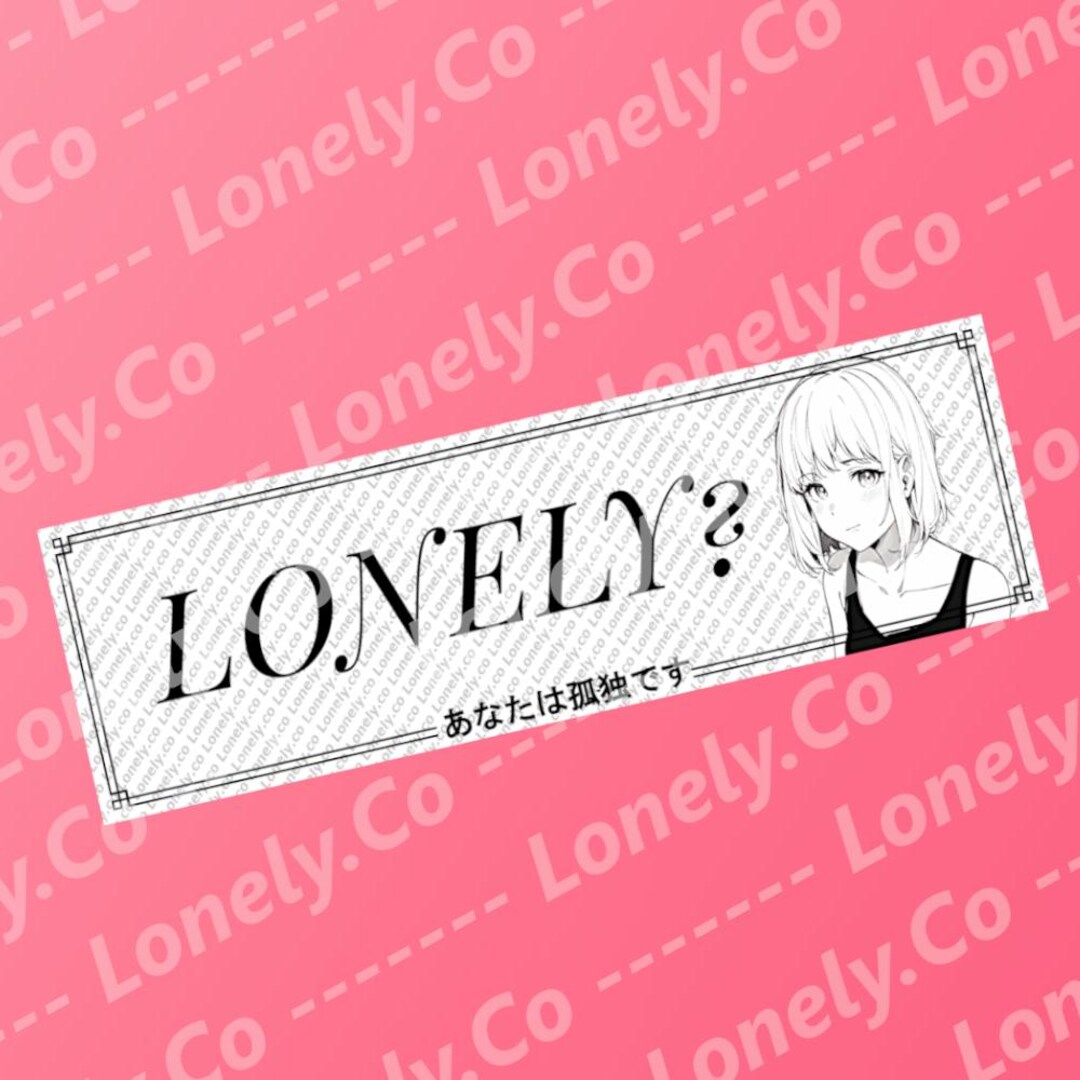 Lonely? | JDM Anime Slap Sticker | Lonely.co Series No1 - Etsy