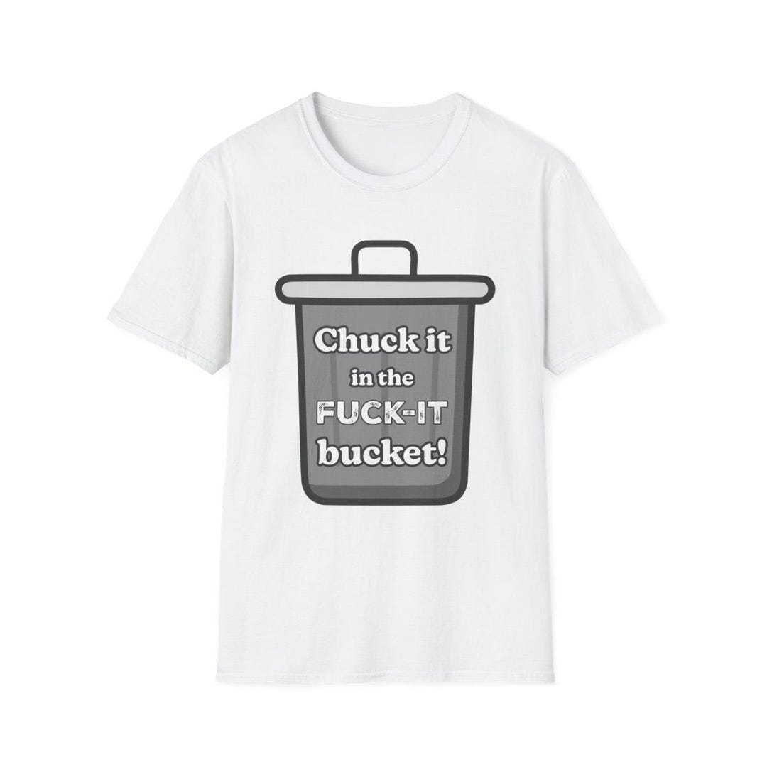 Chuck It in the F*ck-it Bucket - Etsy