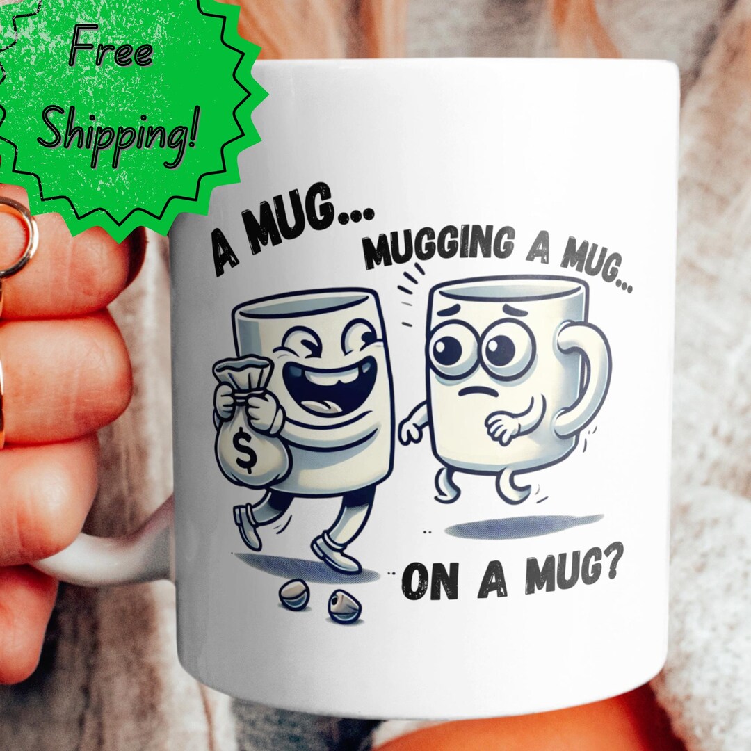 Funny Mug Mugging a Mug, Cartoon Coffee Mug, Coffee Lover Gift, Cute ...