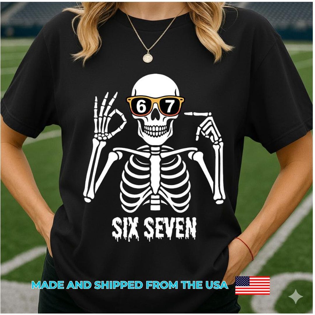 67 Skeleton Funny Six Seven Gen Alpha Halloween Meme Shirt, Cool ...