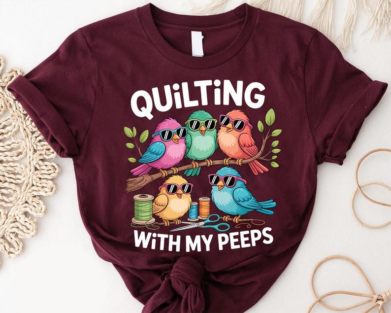 Quilting With My Peeps Shirt: Funny Quilter Bird Graphic Tee - Etsy