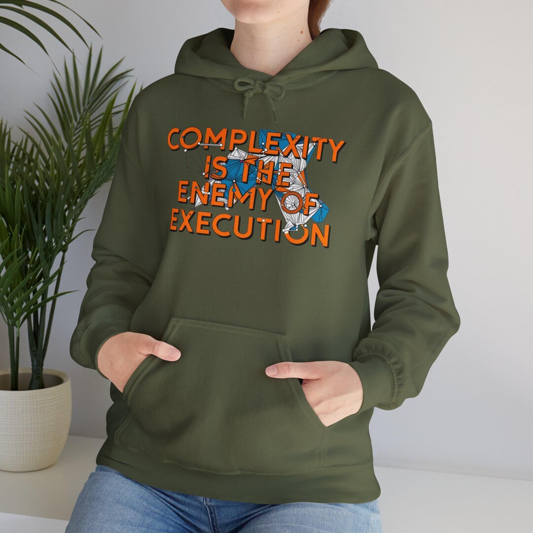 Complexity is the Enemy of Execution Hooded Sweatshirt, - Etsy