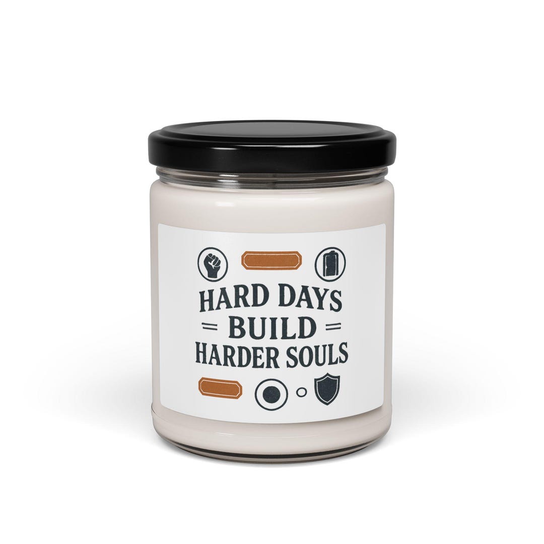 Hard Days Build Harder Souls Candle, Soy Jar 9oz | Motivational Rustic ...