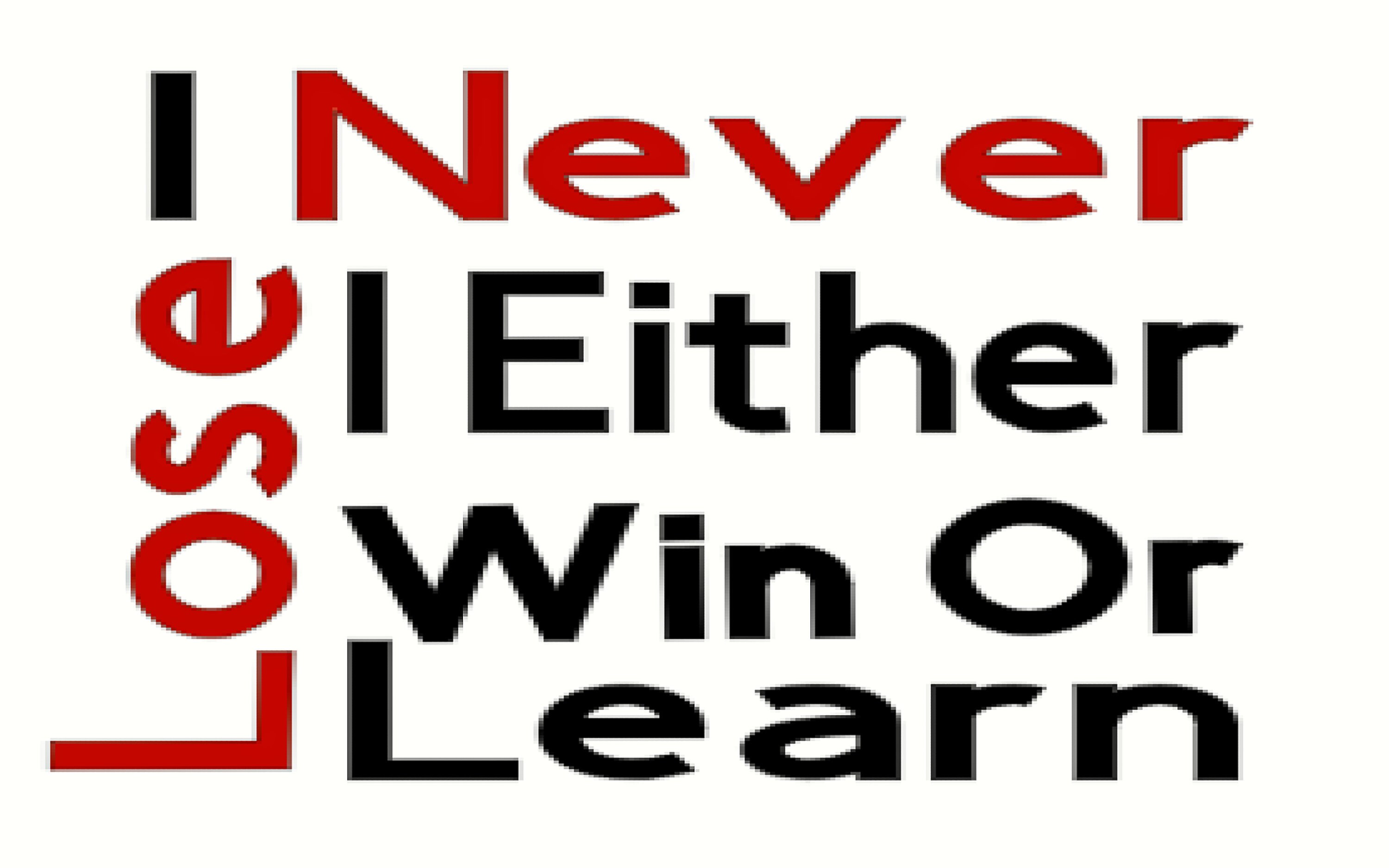 I Never Lose. I Either Win or Learn - SVG. Always a Winner. All I Do is ...