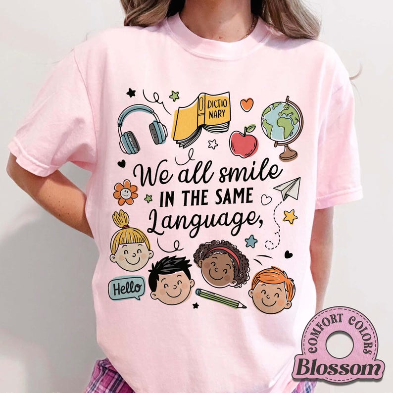 Esl Teacher Comfort Colors Shirt, We All Smile in the Same Language ...