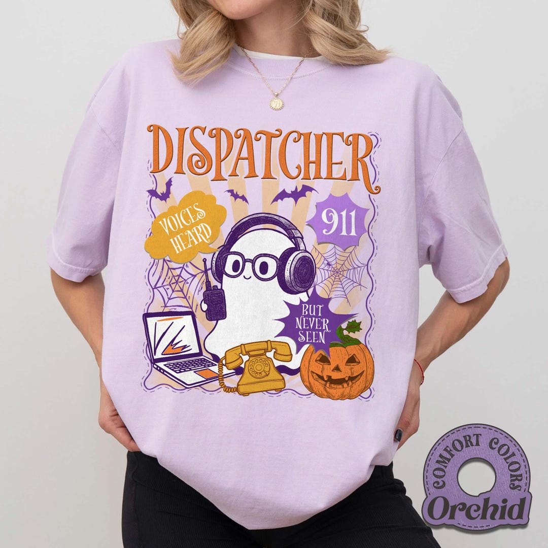 Spooky Dispatcher Always Heard Never Seen Comfort Colors Shirt ...