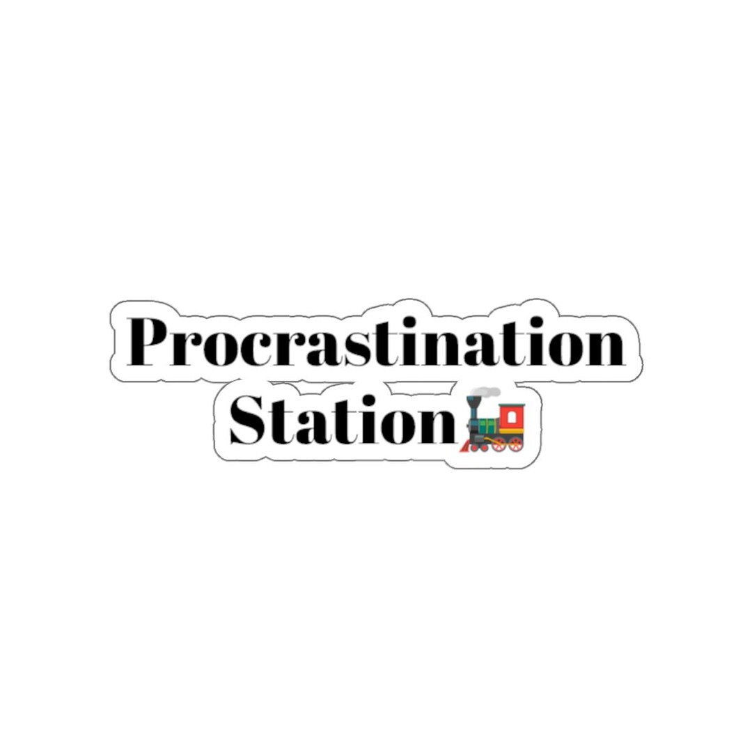 Procrastination Station Sticker, for Laptop, Waterbottles, Mirrors ...