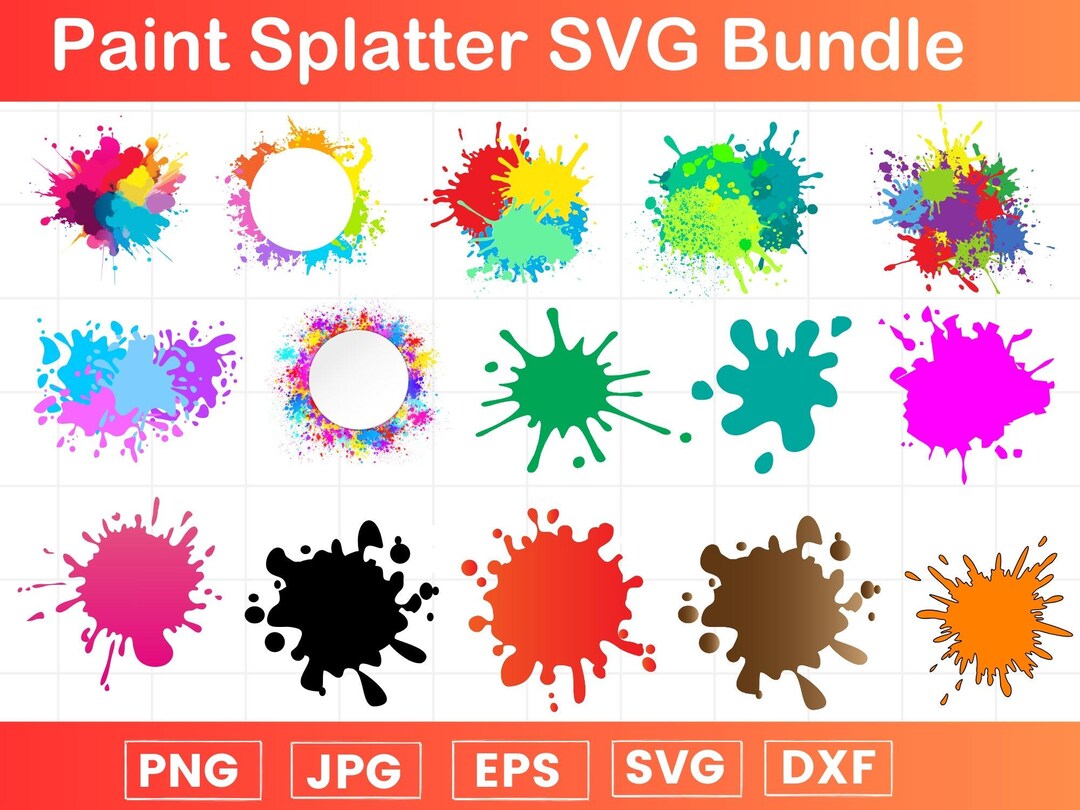 Paint Splatter Svg Bundle - Paint Splats Svg - Paint Svg - Splatter ...