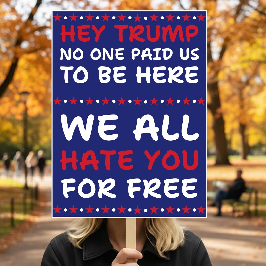 Hate You for Free Protest Sign for March, Anti Trump Yard Sign ...