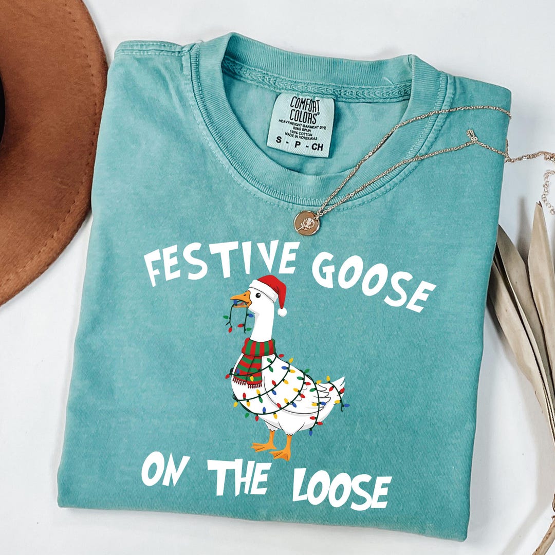 Comfort Colors® Festive Goose on the Loose Christmas Funny Goose ...