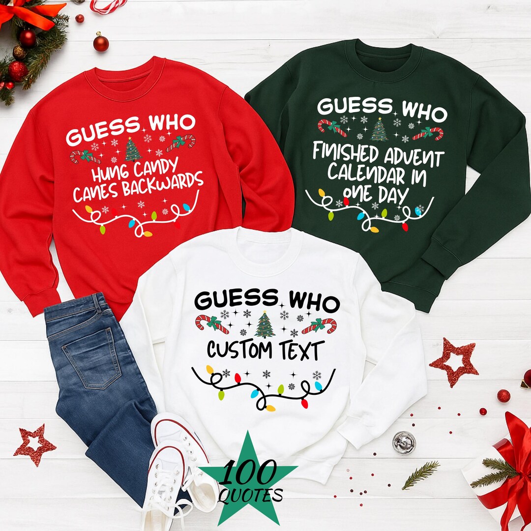 100 Quotes Guess Who Christmas Sweatshirt,family Matching Christmas T ...