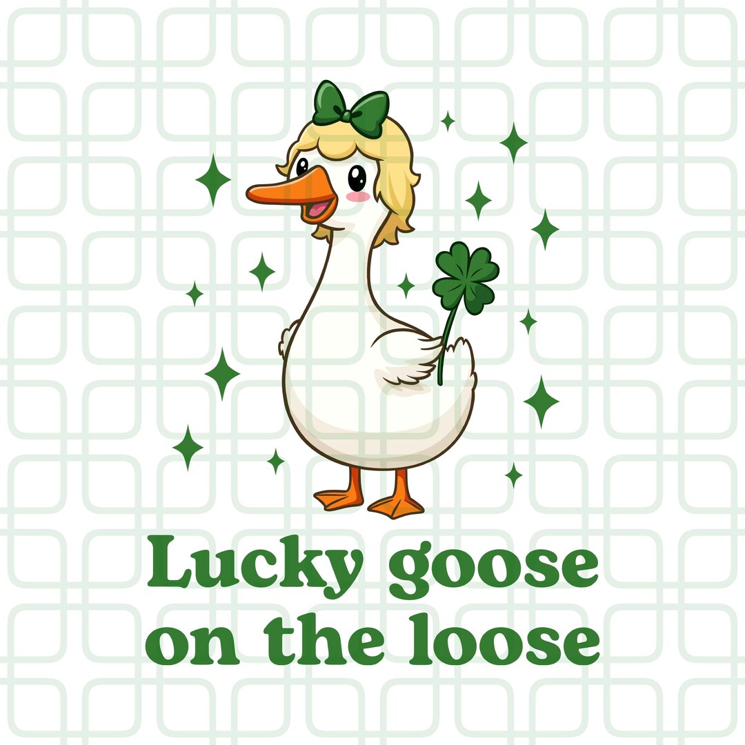 Lucky Goose Shirt Png, Silly Goose Sarcastic Png, St Patrick Goose Png ...