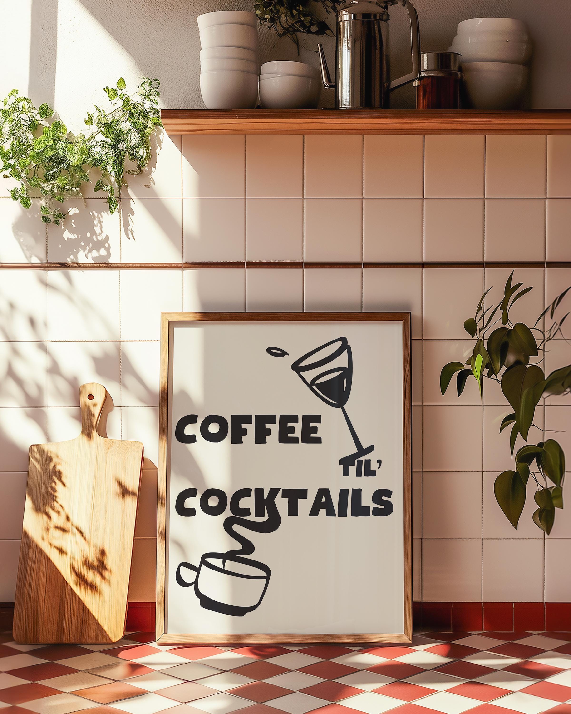 Coffee Til' Cocktails, Bar Cart Art, Coffee Bar Print, Cocktails ...