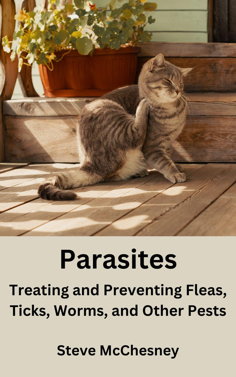 Parasites: Treating and Preventing Fleas, Ticks, Worms, and Other Pests ...