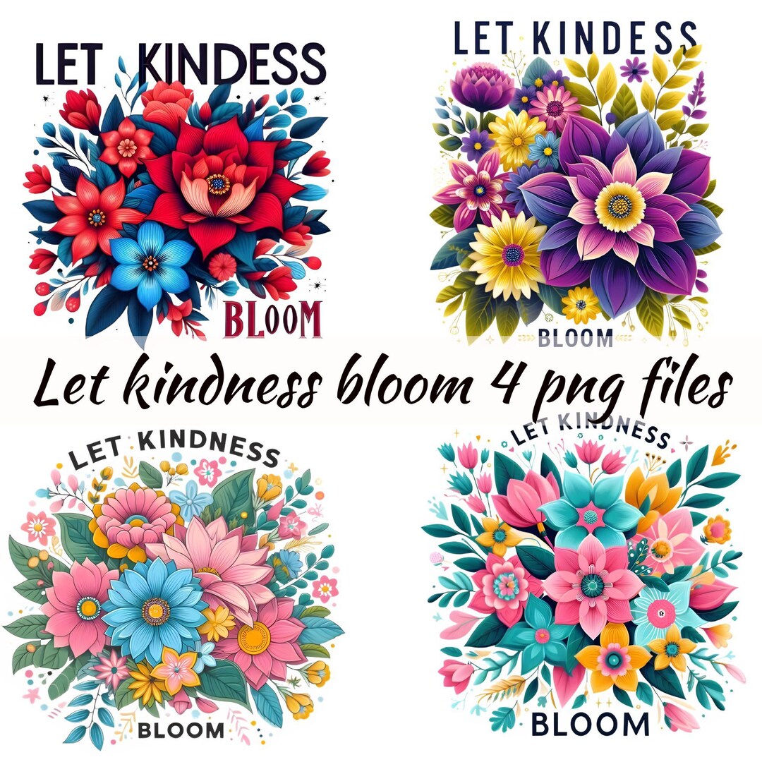 Let Kindness Bloom Png Clipart Commercial Use Floral Flowers - Etsy