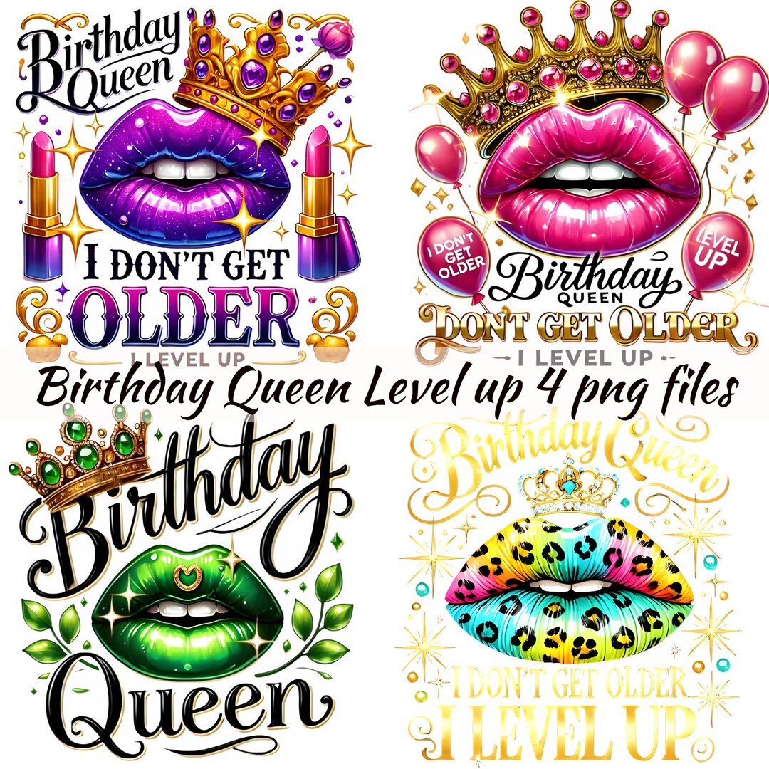 Birthday Queen Level up Png Clipart Bundle - I DON'T GET OLDER I Level ...