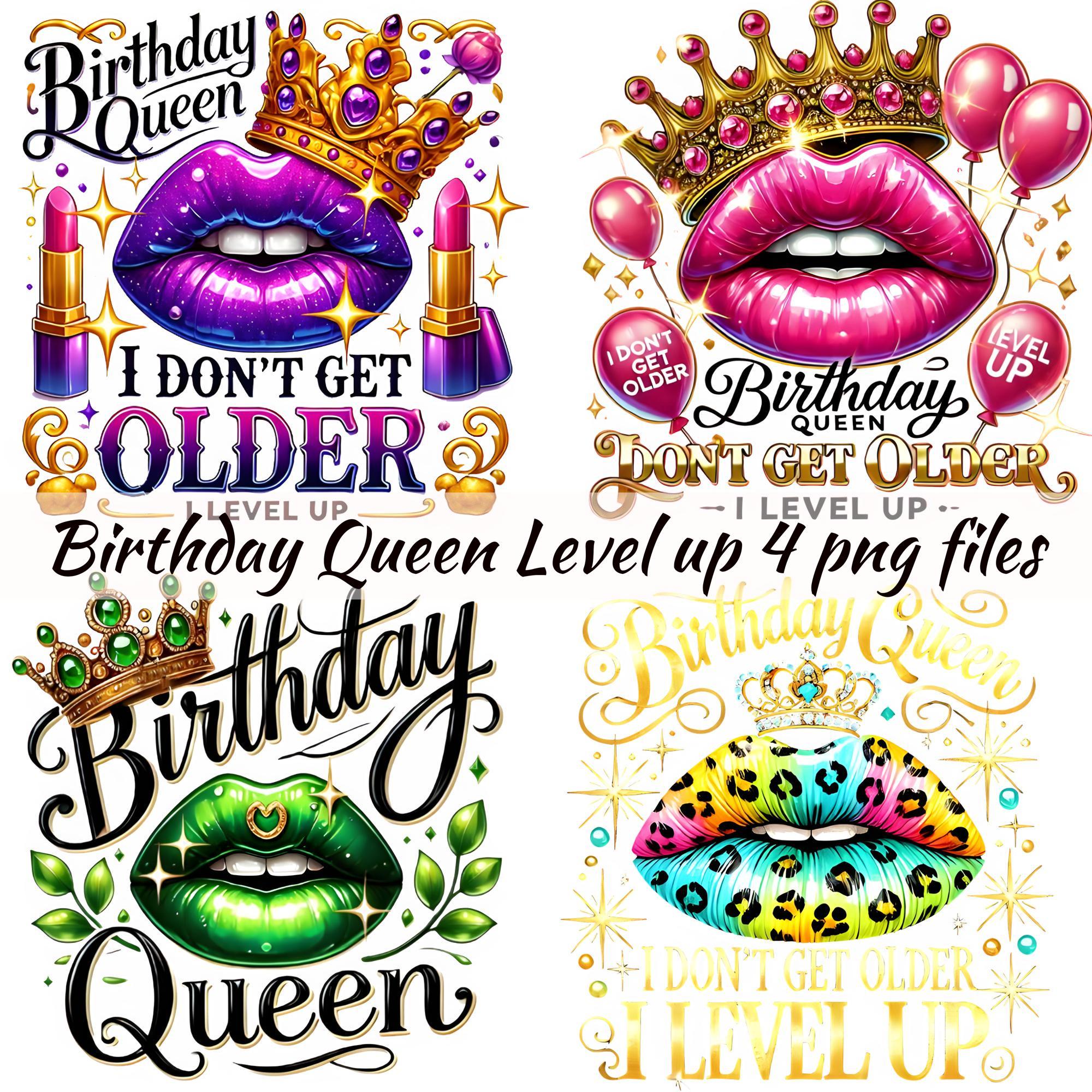 Birthday Queen Level up Png Clipart Bundle - I DON'T GET OLDER I Level ...