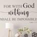 For With God Nothing Shall Be Impossible Scripture Wall Decal Bible ...