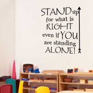 Stand up for What is RIGHT Even If YOU Are Standing ALONE Teacher ...
