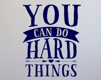 You Can Do Hard Things Motivational Wall Quote Classroom Wall Decal ...
