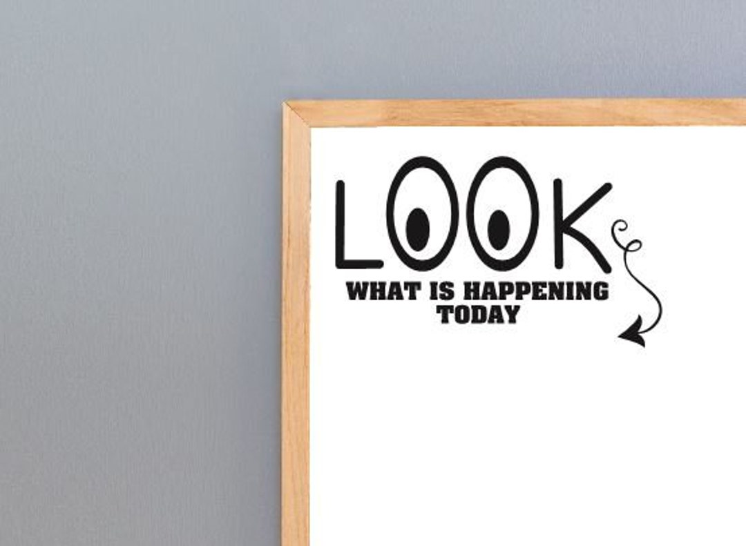 LOOK What is Happening Today Vinyl Decal Classroom Decal Teacher Decal ...