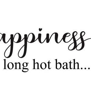 Happiness is a Long Hot Bath Bathroom Wall Decal Quote Vinyl Lettering ...