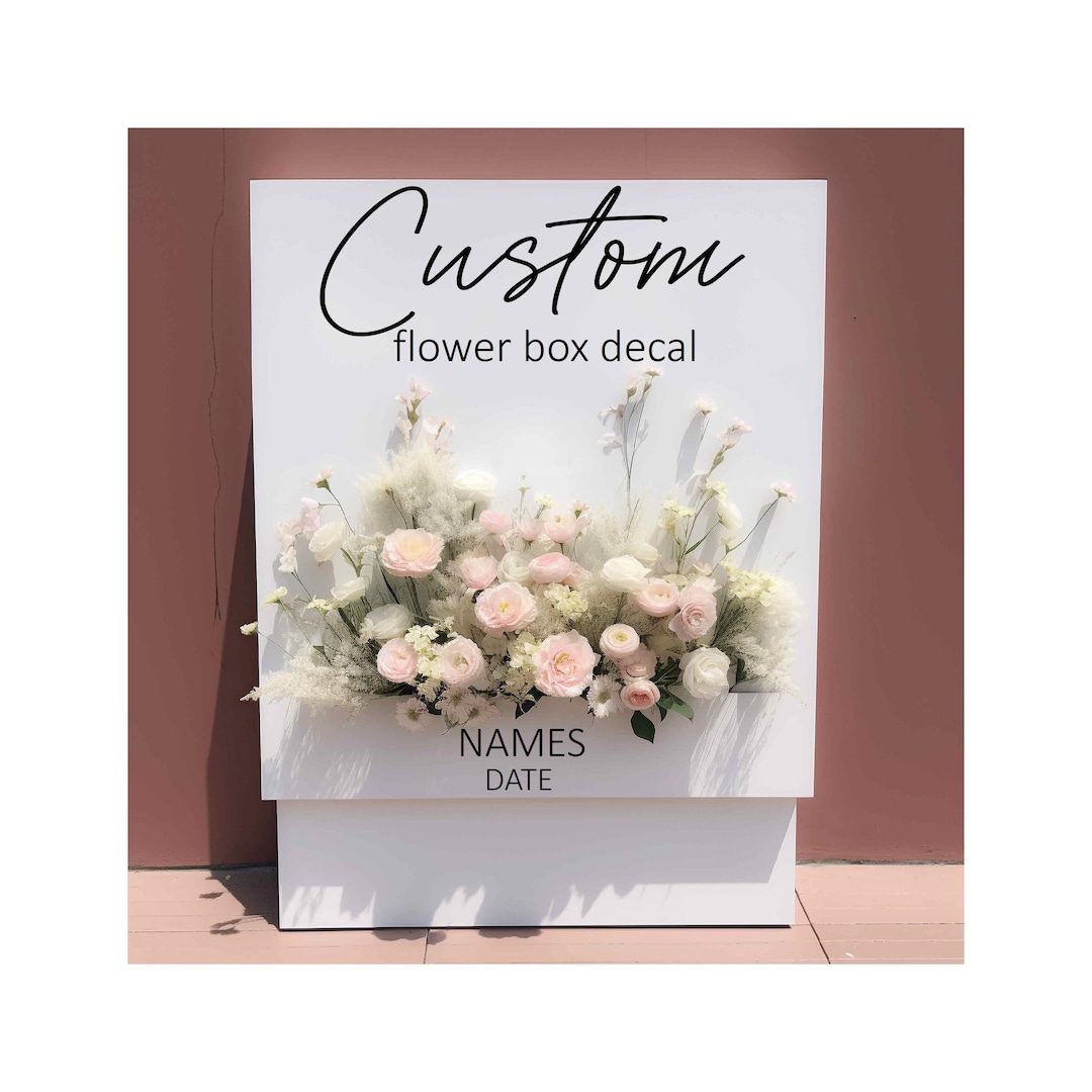Custom Flower Box Decal, Wedding Welcome Sign Decal, Engagement Party ...