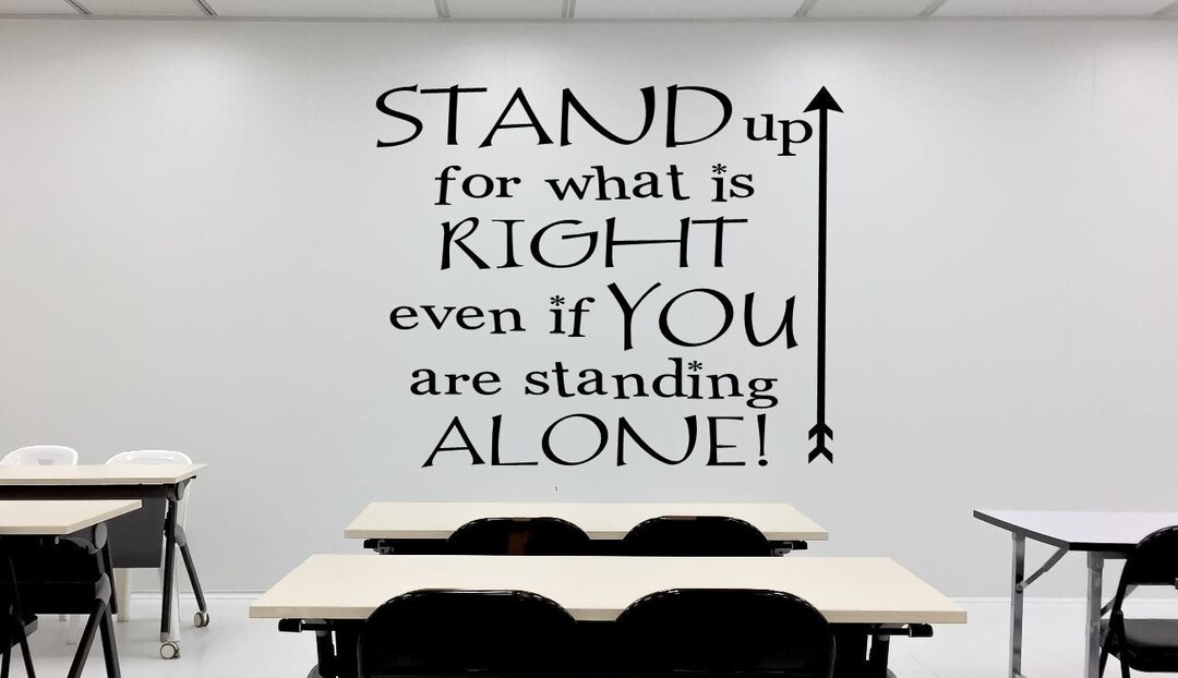 Stand up for What is RIGHT Even If YOU Are Standing ALONE Teacher ...