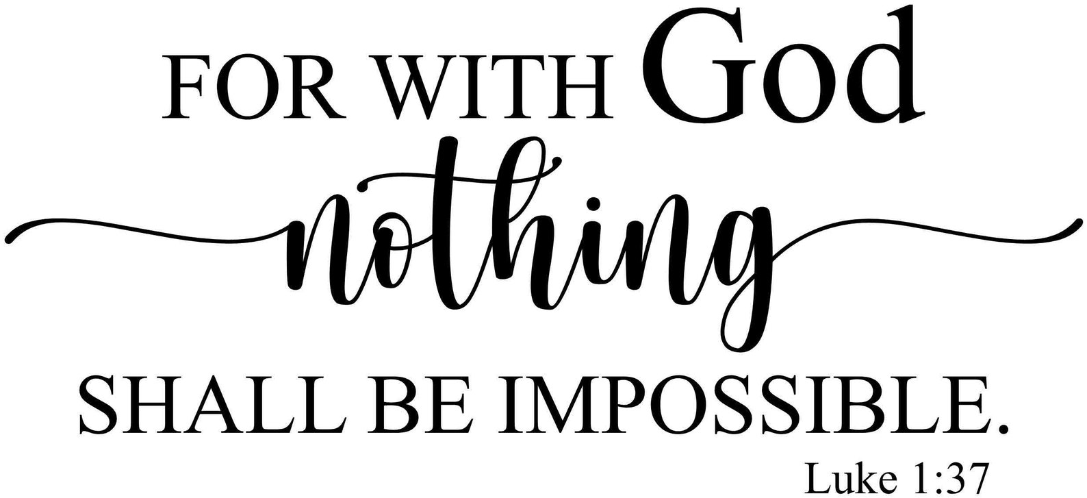 For With God Nothing Shall Be Impossible Scripture Wall Decal Bible ...