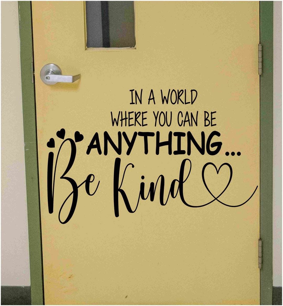 In a World Where You Can Be Anything Be Kind Teacher Decal Classroom ...