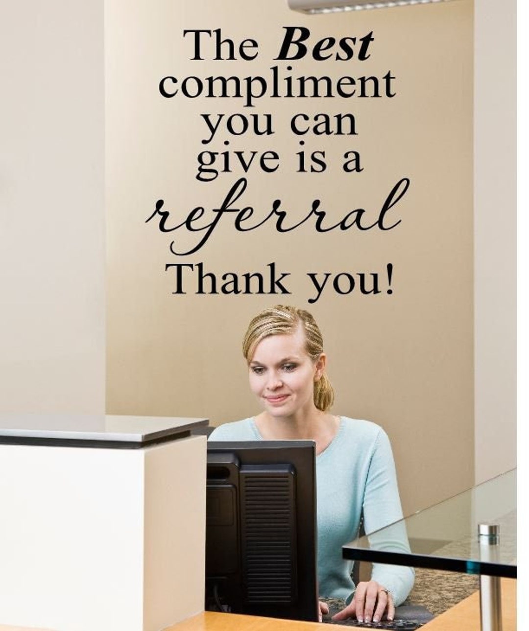 Office Decal the BEST Compliment You Can Give is a Referral Office Wall ...