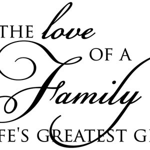Family Decal the Love of a Family is Life's Greatest Gift Wall Decal ...