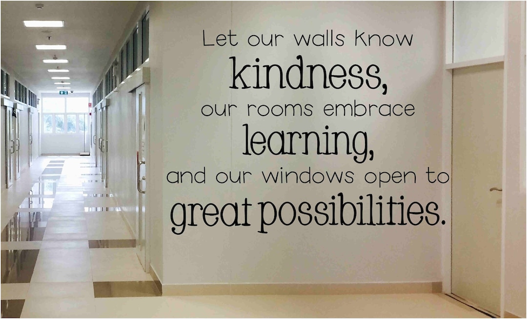 Let Our Walls Know Kindness, Our Rooms Embrace Learning School Wall ...