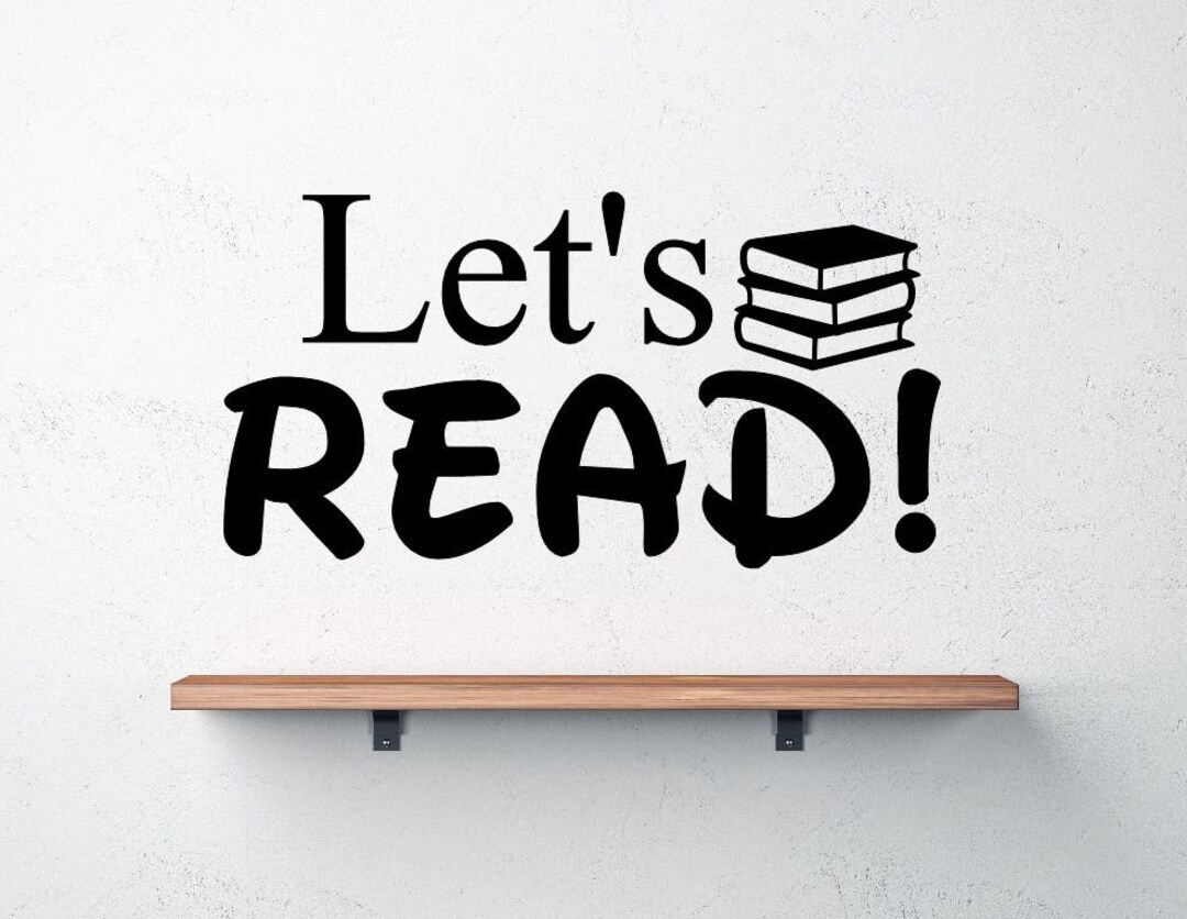 Let's Read Wall Decal School Teacher Classroom Library Wall Quote Vinyl ...