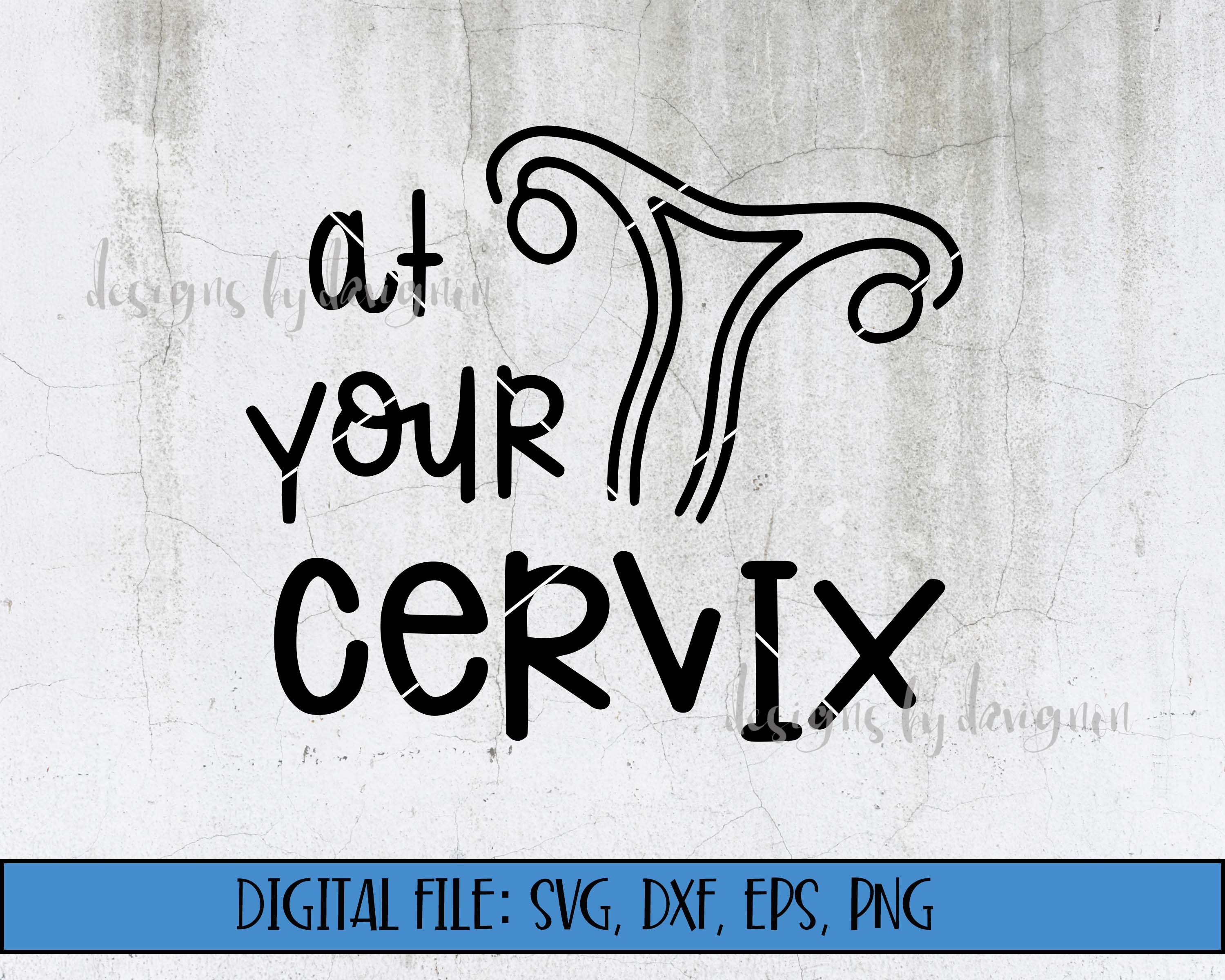 Digital File at Your Cervix Cut File svg Eps Dxf Png | Etsy Canada