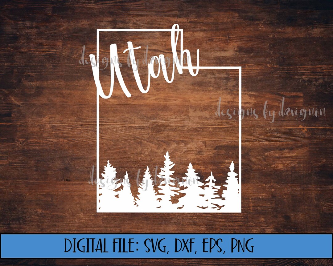 Digital File - Utah State Silhouette With Tree Line -cut File (svg, Dxf, Eps, Png) - Utah SVG ...