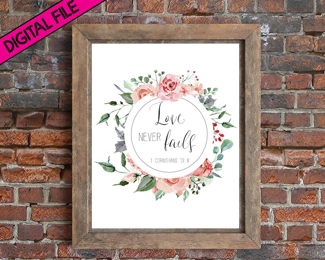 Digital File Love Never Fails Printable 1 Corinthians 13:8 Printable ...