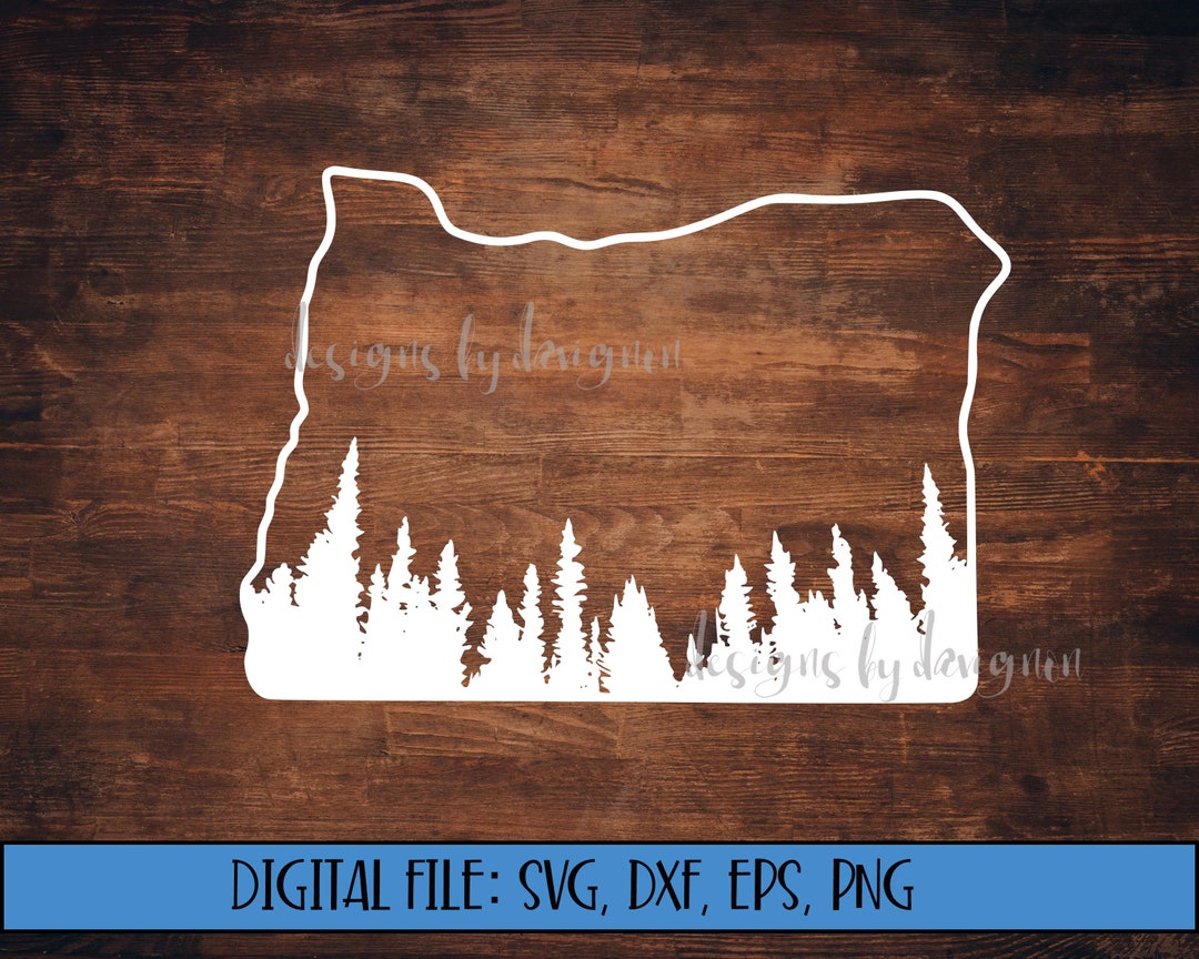 Digital File - Oregon Silhouette With Treeline - Cut File (svg, Dxf ...